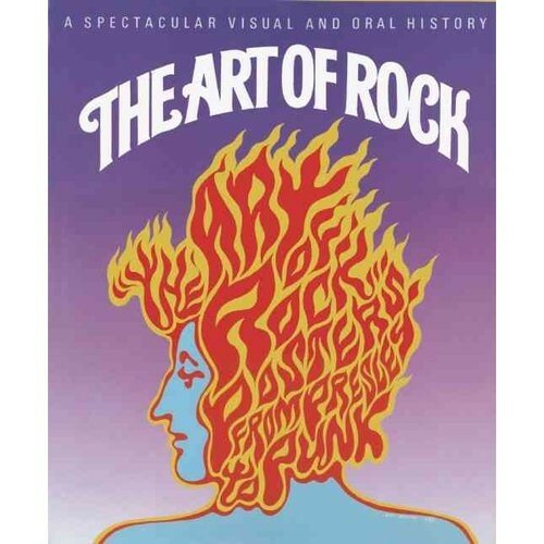 Grushkin Paul "The Art of Rock: Posters from Presley to Punk"