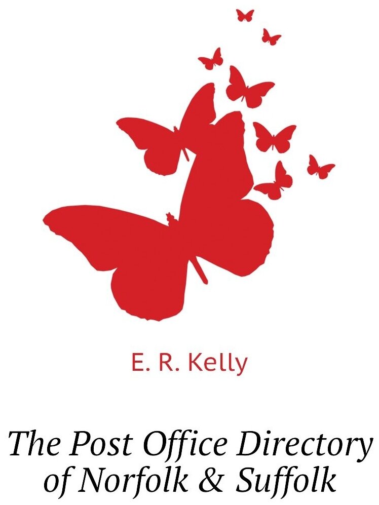 The Post Office Directory of Norfolk & Suffolk