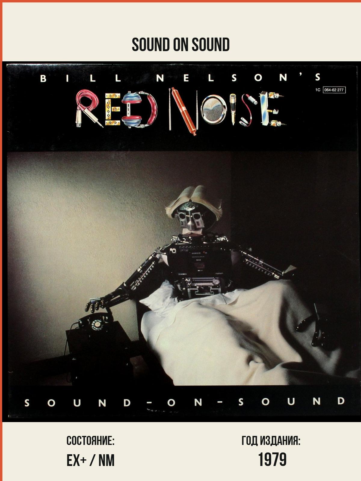 Виниловая пластинка Harvest Bill Nelson's Red Noise – Sound On Sound