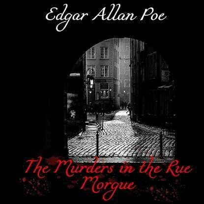 The Murders in the Rue Morgue [Аудиокнига]