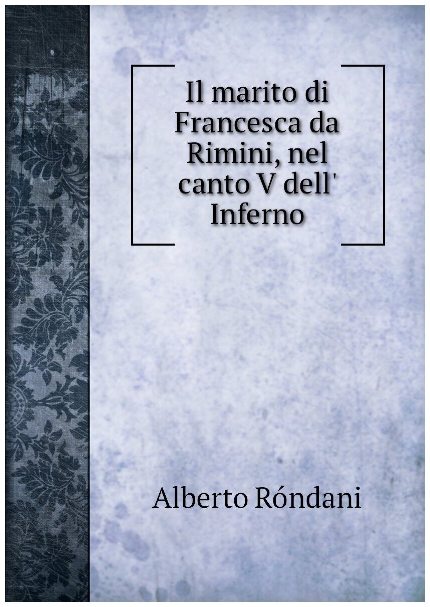 Il marito di Francesca da Rimini, nel canto V dell' Inferno ...
