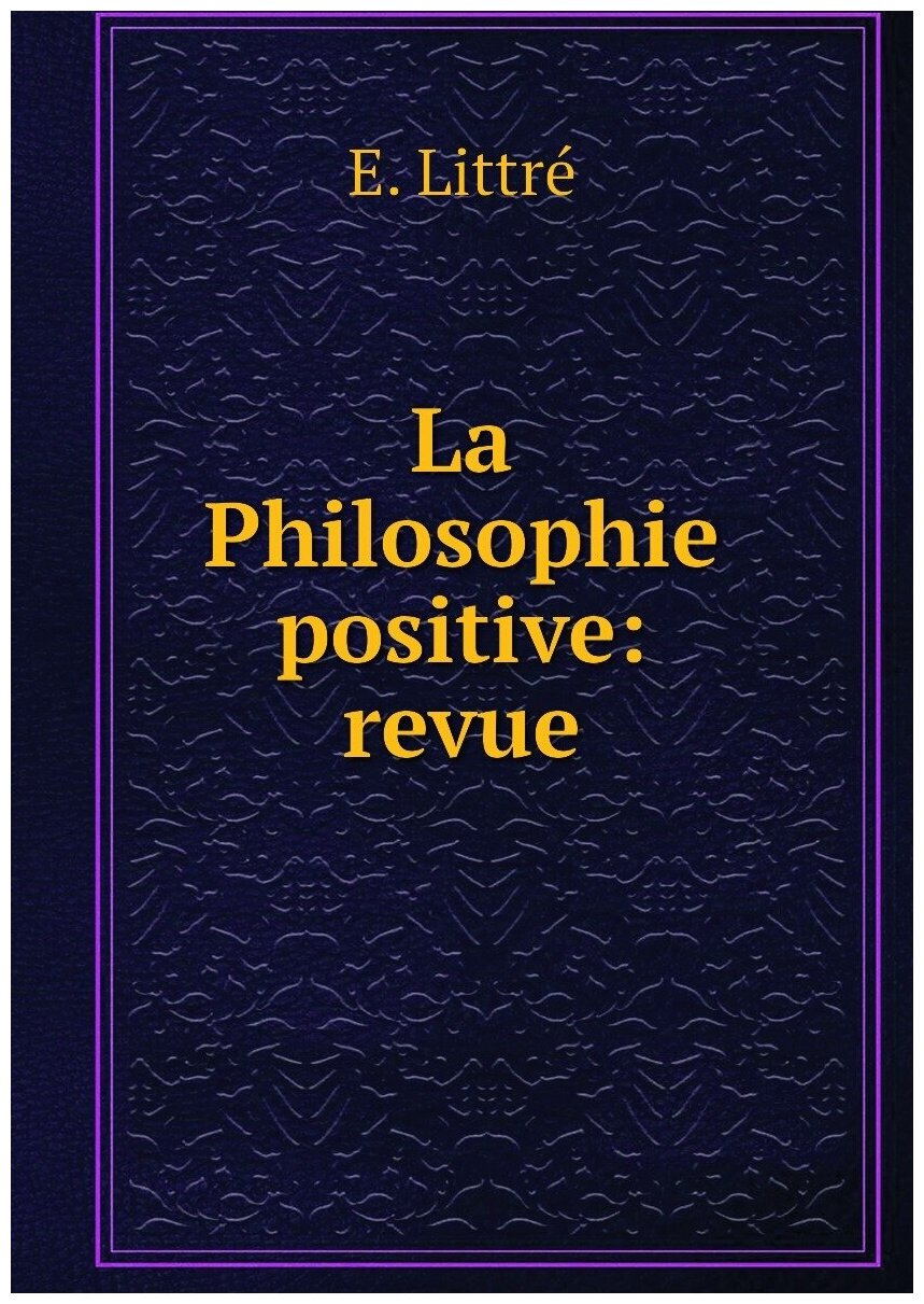 La Philosophie positive: revue