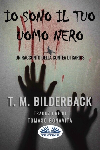 Io Sono Il Tuo Uomo Nero - Un Racconto Della Contea Di Sardis [Цифровая книга]