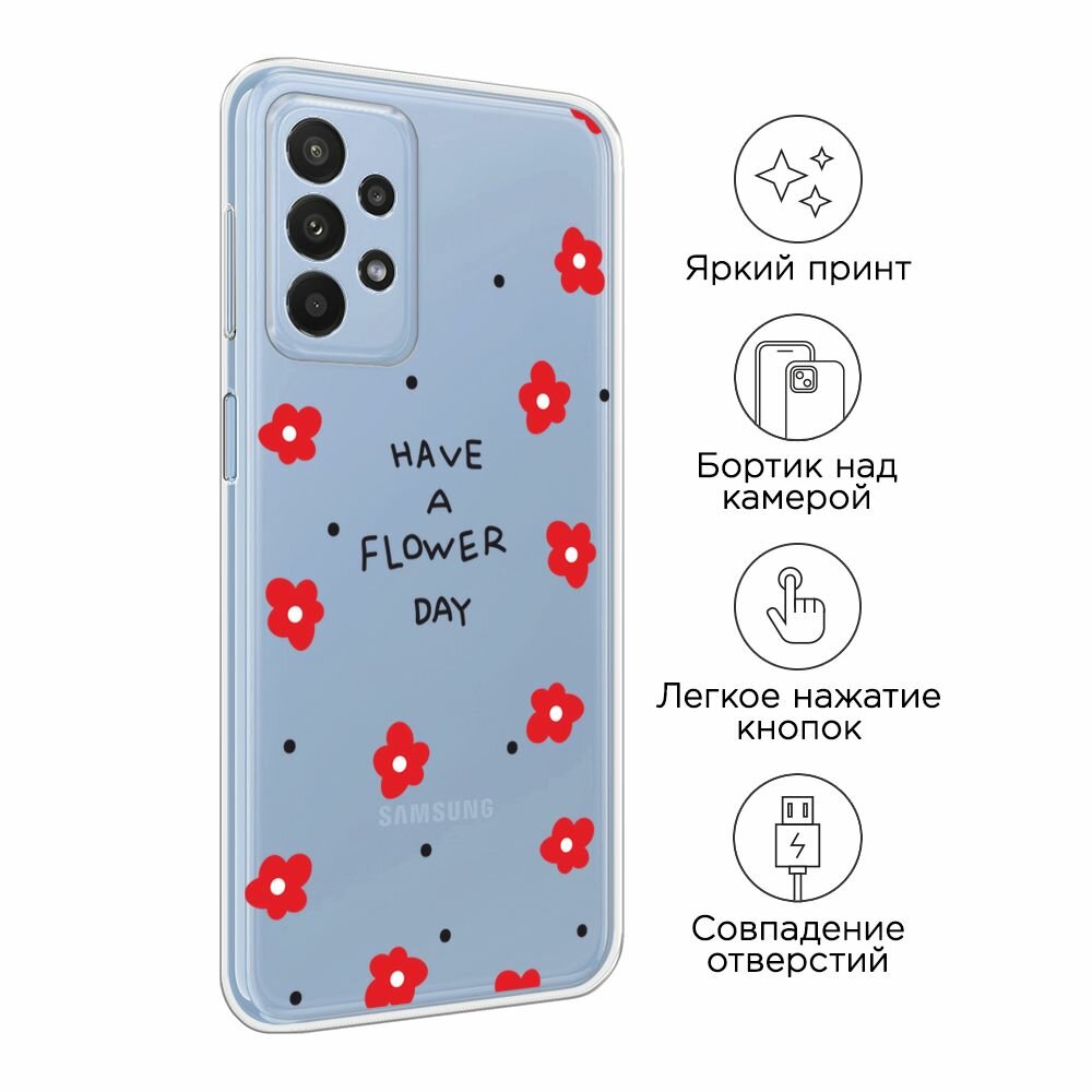Чехол на Samsung Galaxy A23 / Самсунг Галакси А23 с принтом "Have a flower day 2", прозрачный — фото 1