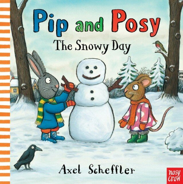 Scheffler Axel "Pip and Posy: The Snowy Day"