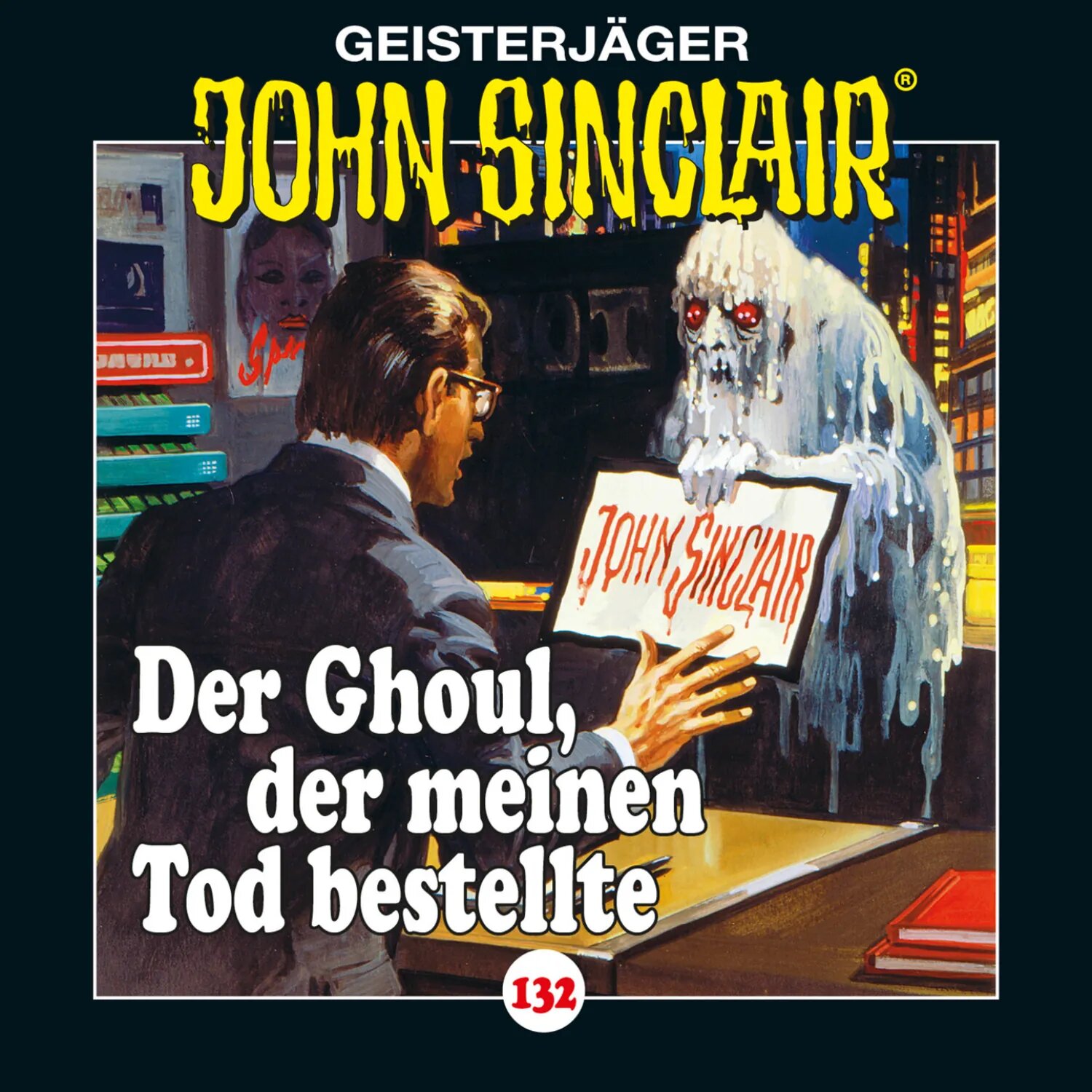 John Sinclair, Folge 132: Der Ghoul, der meinen Tod bestellte [Аудиокнига]