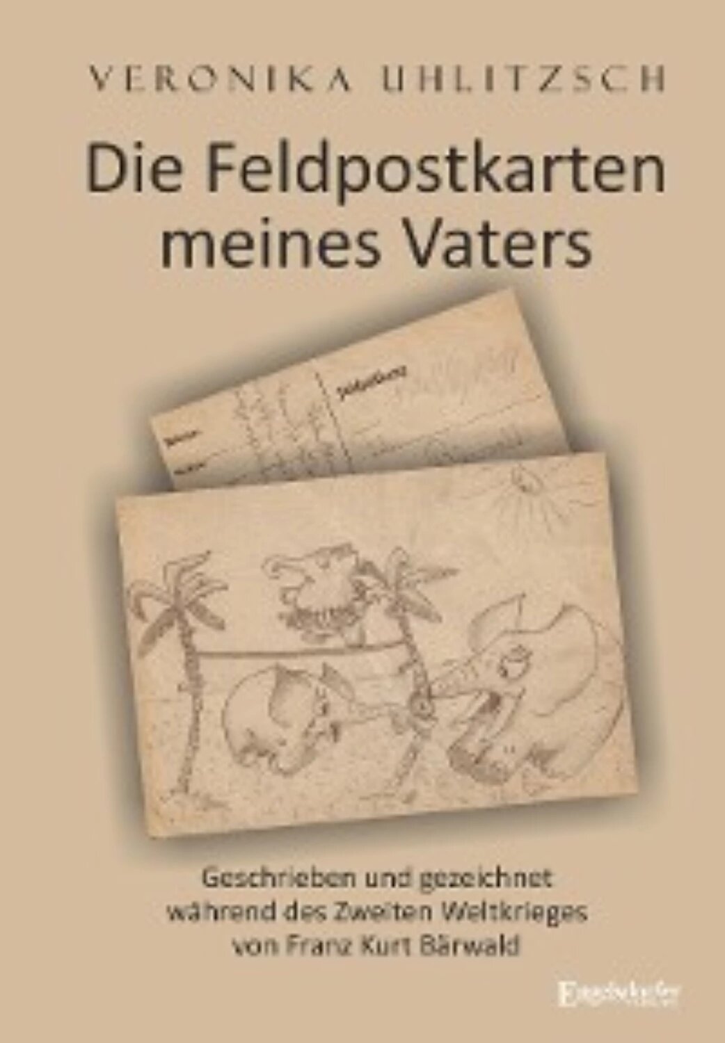 Die Feldpostkarten meines Vaters [Цифровая книга]