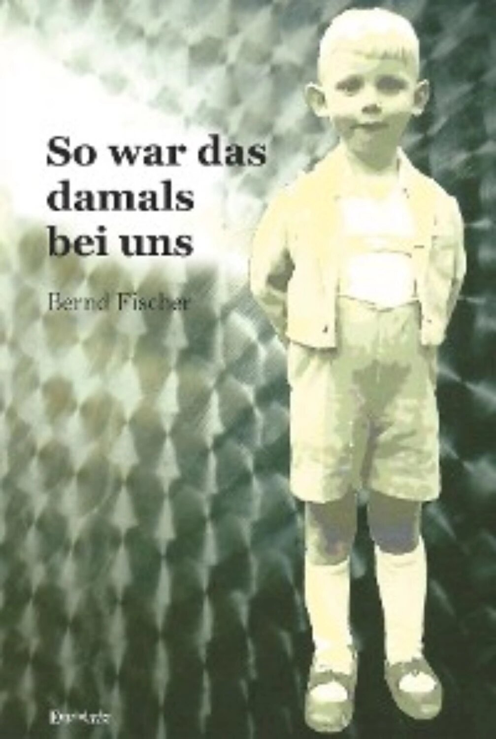 So war es damals bei uns [Цифровая книга]