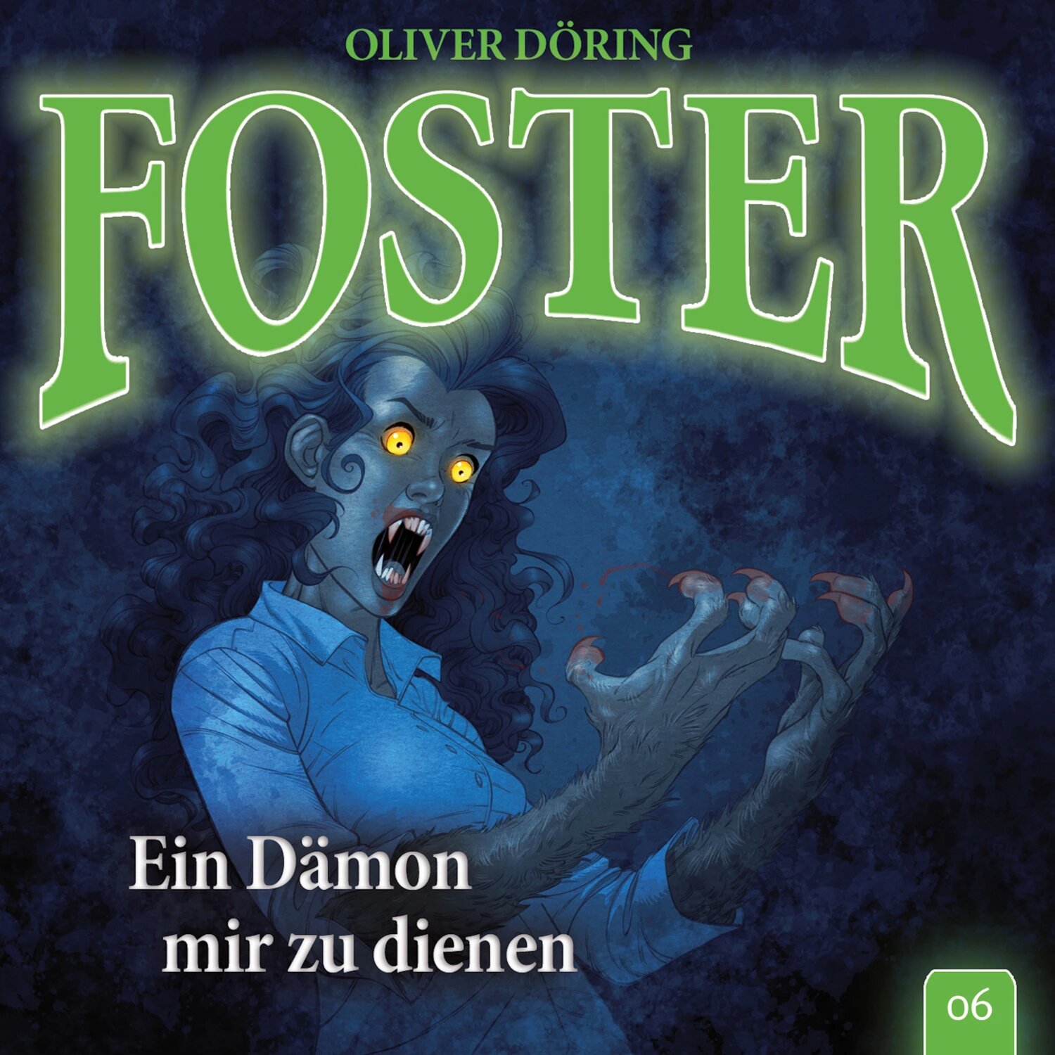 Foster, Folge 6: Ein Dämon mir zu dienen (Oliver Döring Signature Edition) [Аудиокнига]