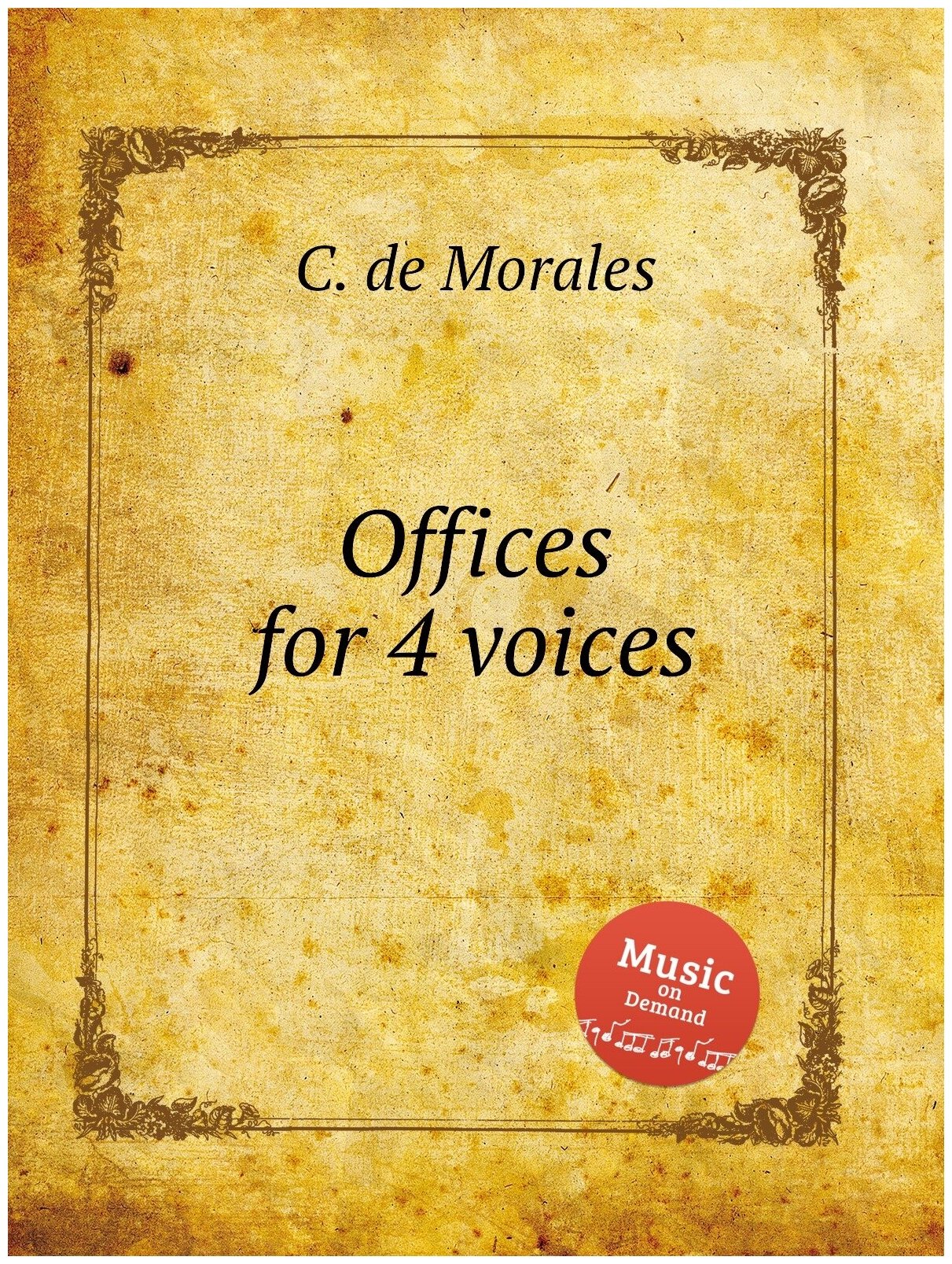 Offices for 4 voices | C. de Morales | Репринт — фото 1
