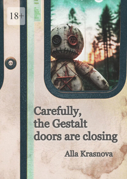 Carefully, the Gestalt doors are closing [Цифровая книга]