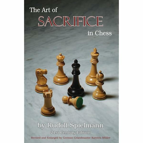The Art of Sacrifice in Chess, 21st Century Edition，Reprinted paperback book