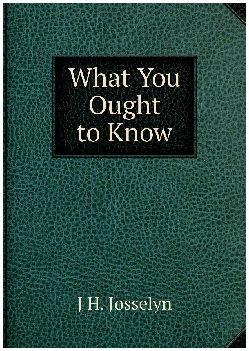 What You Ought to Know
