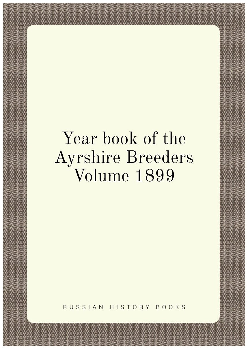 Year book of the Ayrshire Breeders Volume 1899