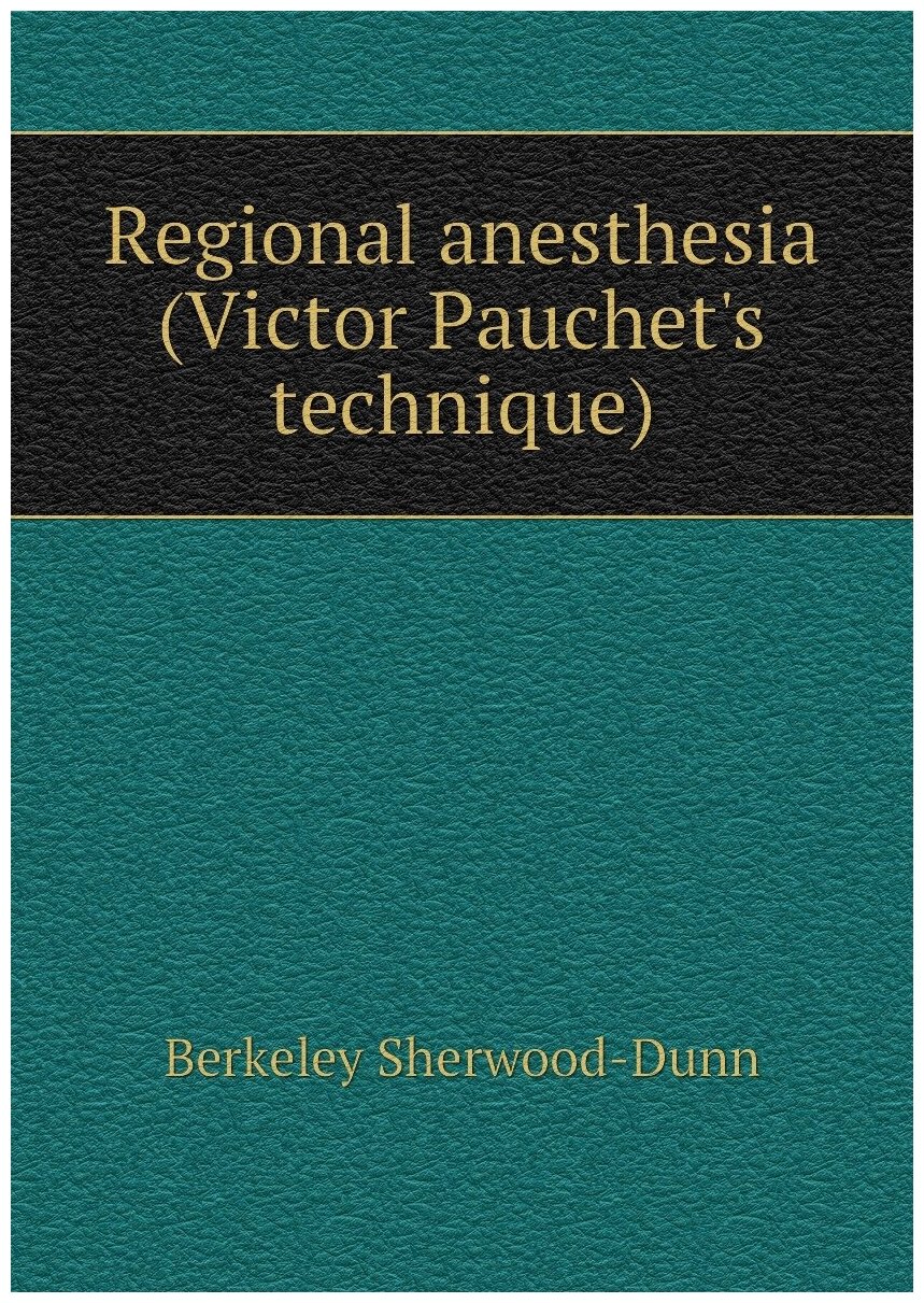 Regional anesthesia (Victor Pauchet's technique)