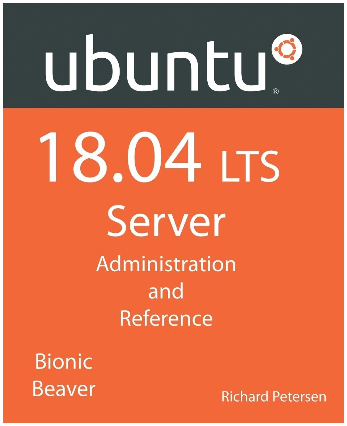 Ubuntu 18.04 LTS Server. Administration and Reference