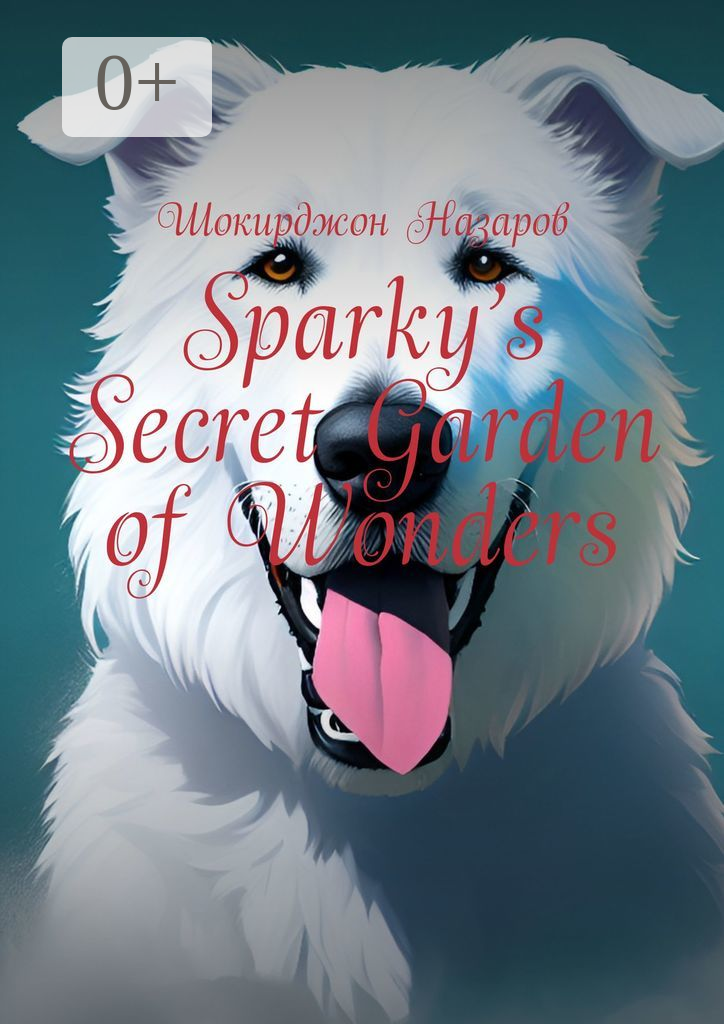 Sparky’s Secret Garden of Wonders