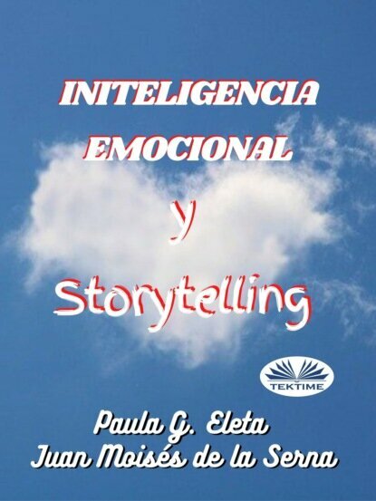 Inteligencia Emocional Y Storytelling [Цифровая книга]