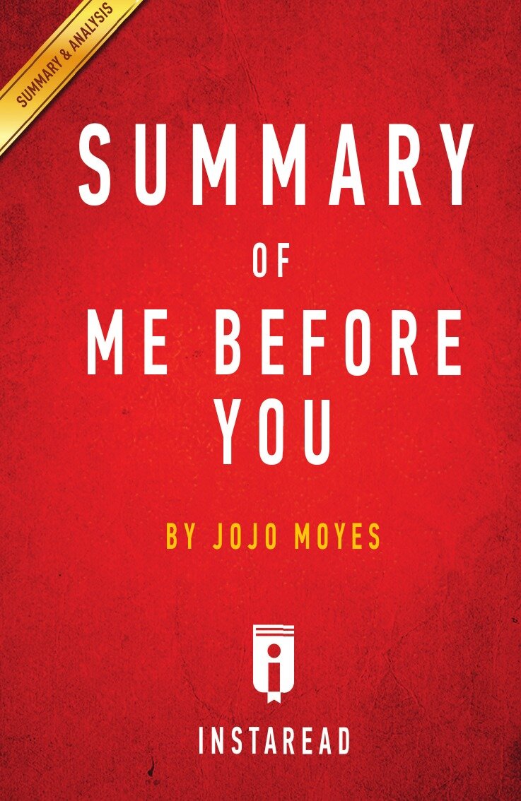 Summary of Me Before You. by JoJo Moyes | Includes Analysis