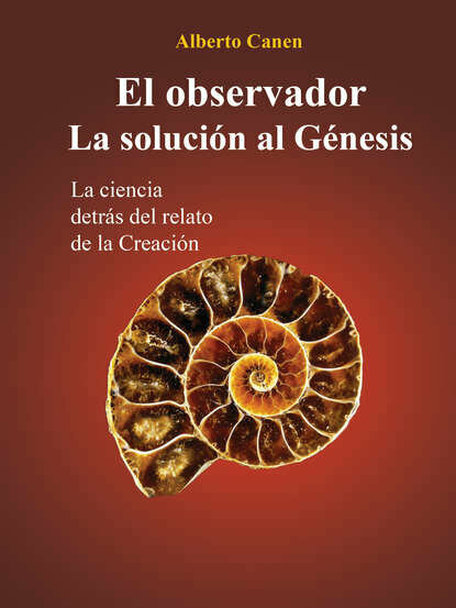 El Observador. La Solución Al Génesis [Цифровая книга]