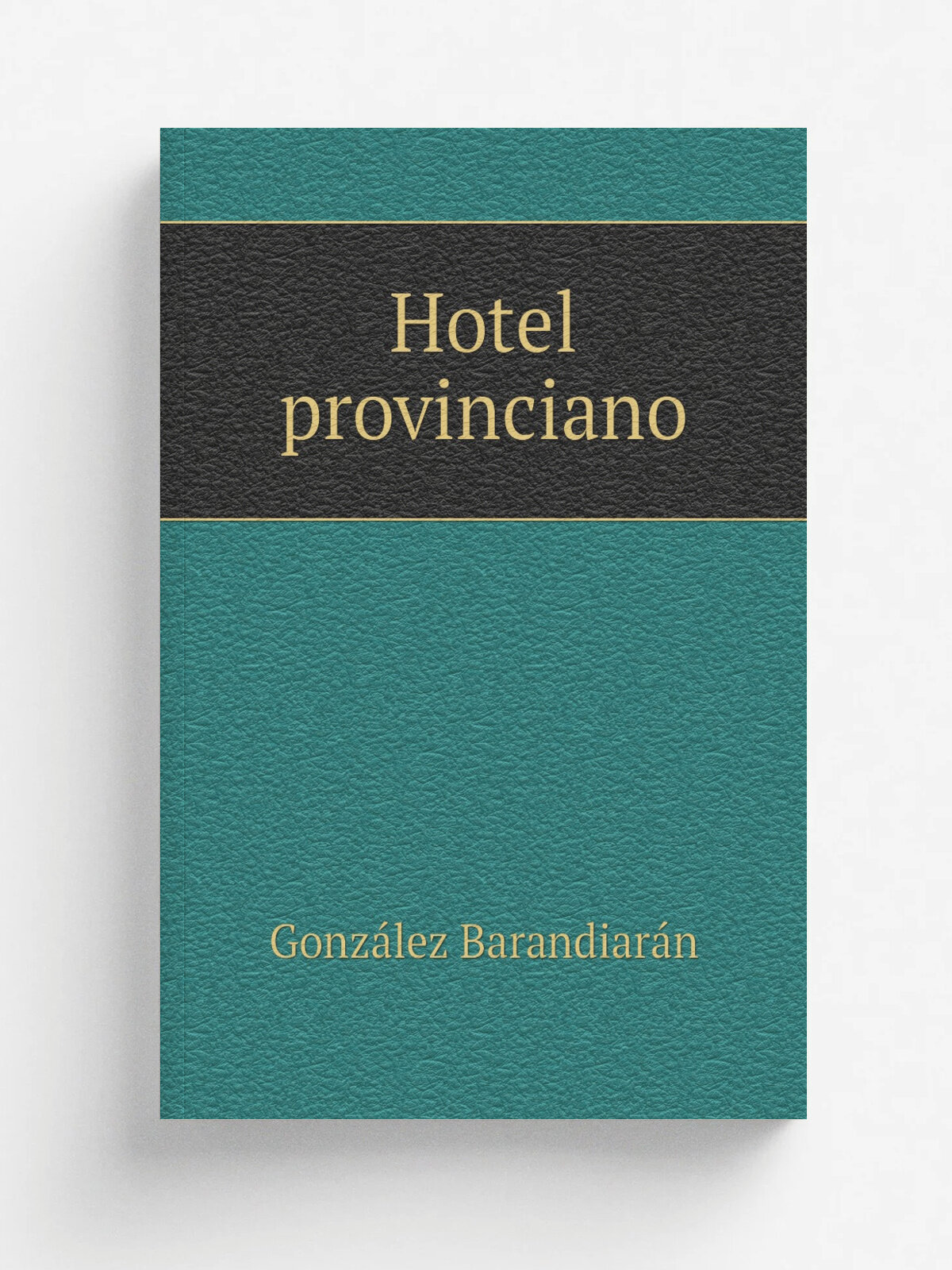 Hotel provinciano | Gonz.lez Barandiar.n | 1900 | . Lima, Imp. Editora Atlantida. | Репринт