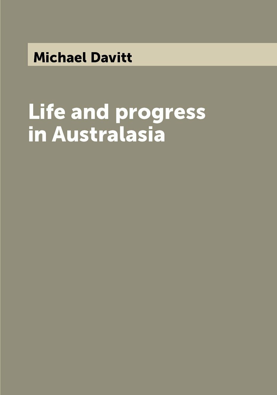 Life and progress in Australasia