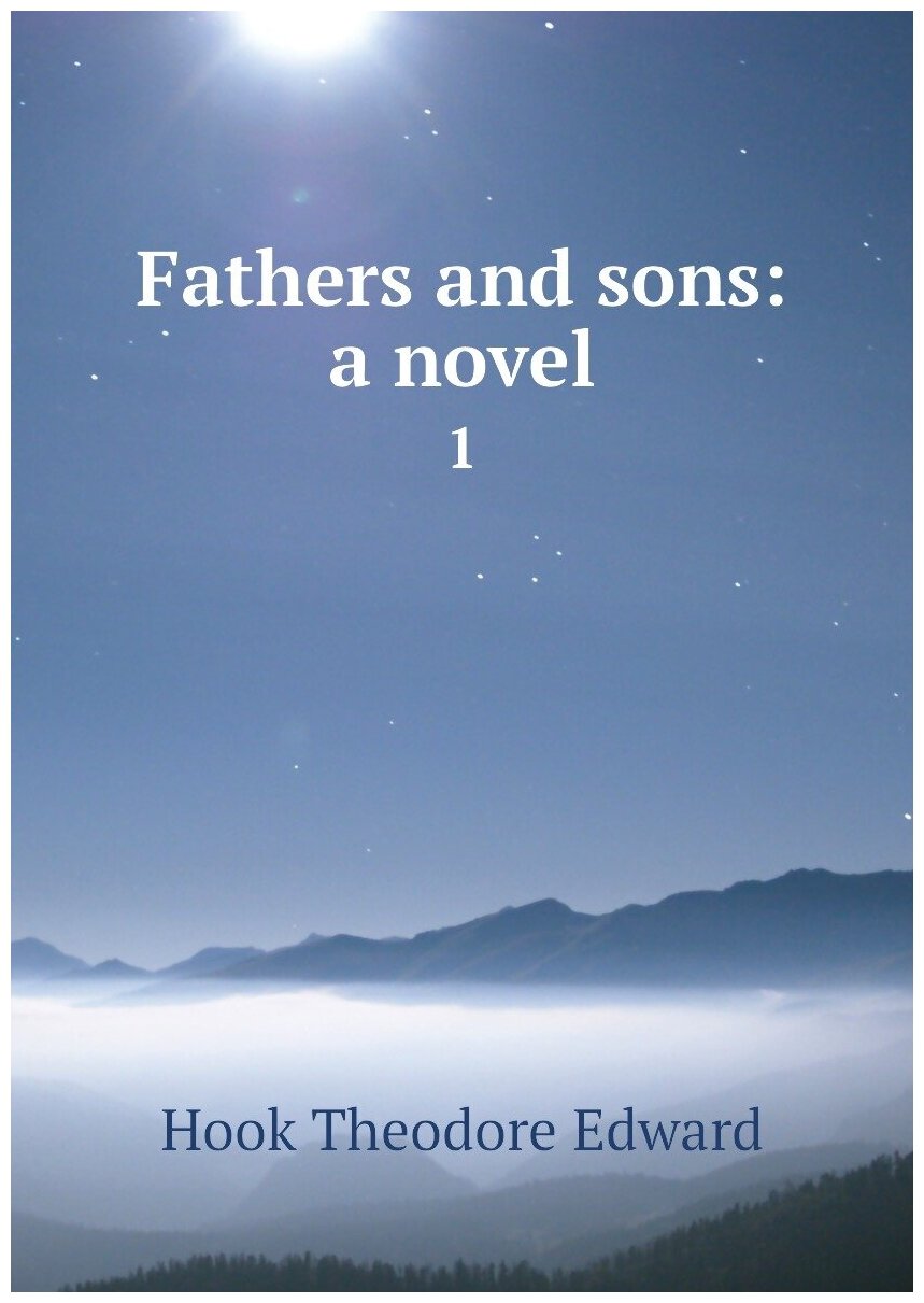 Fathers and sons: a novel. 1