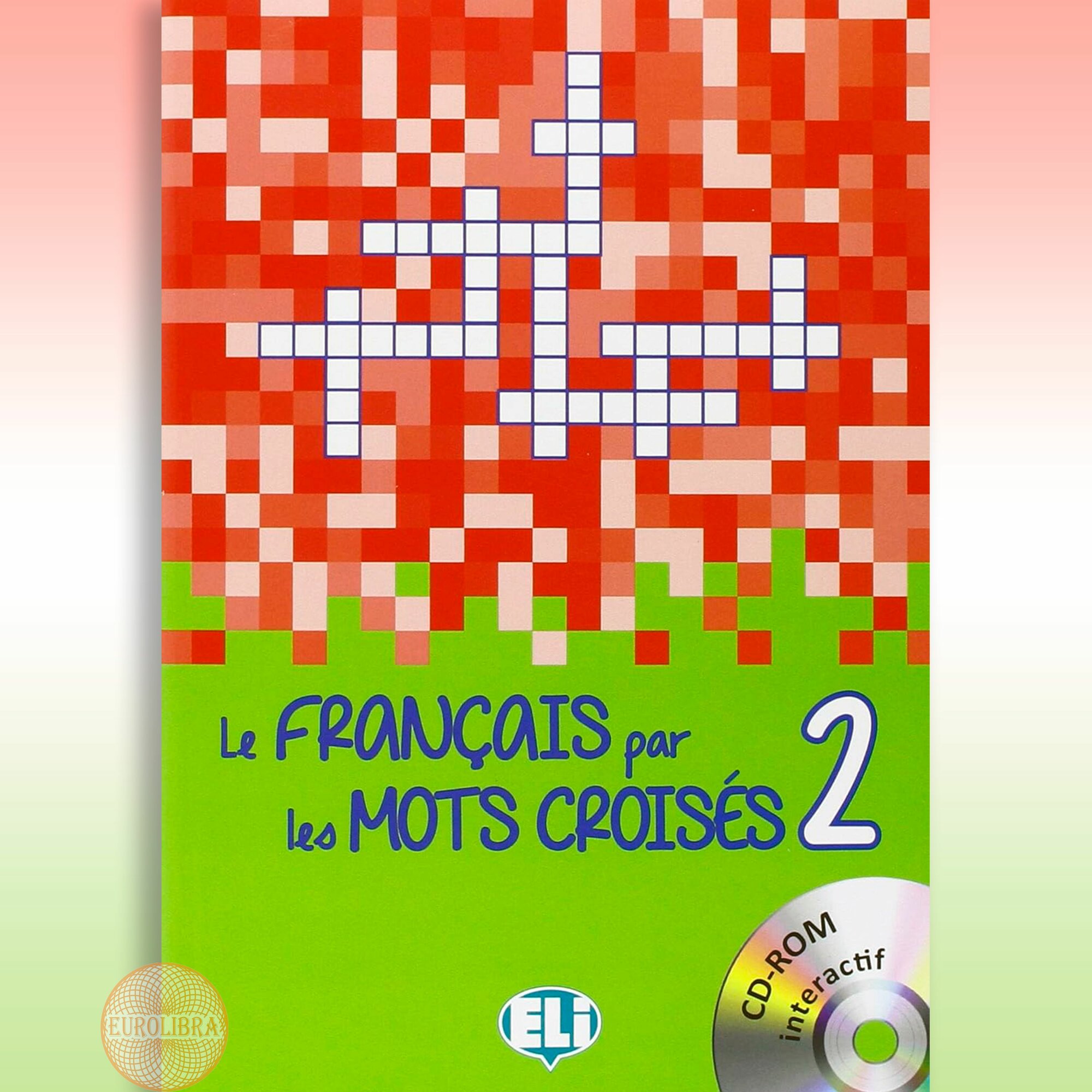Le Francais Par Mots Croises 2+DVDRom / Кроссворды на французском языке (2 часть)