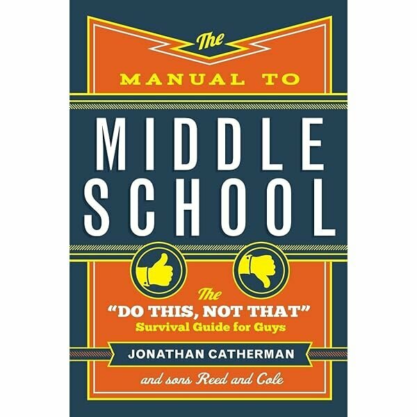 The Manual to Middle School: The "Do This, Not That" Survival Guide for Guys，Reprinted paperback book