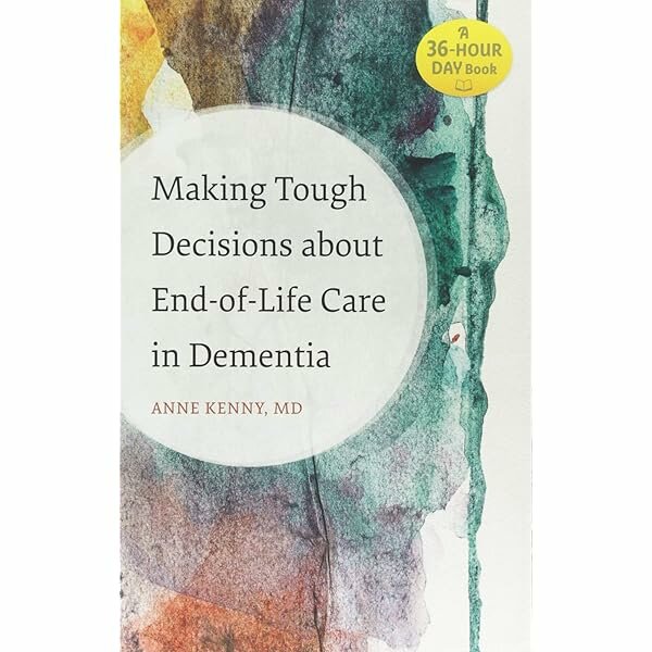 Making Tough Decisions about End-of-Life Care in Dementia (A 36-Hour Day Book)，Reprinted paperback book