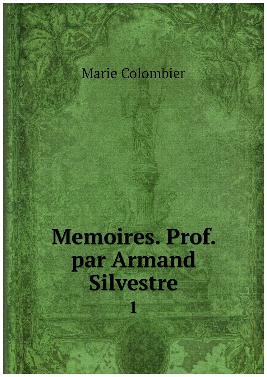 Memoires. Prof. par Armand Silvestre. 1