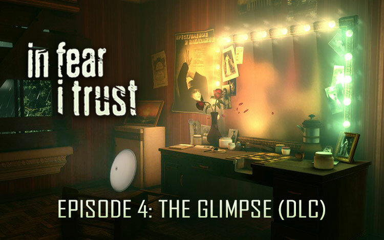 In Fear I Trust - Episode 4: The Glimpse (DLC) (Steam; PC; Регион активации РФ)