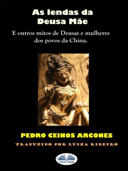 As Lendas Da Deusa Mãe [Цифровая книга]