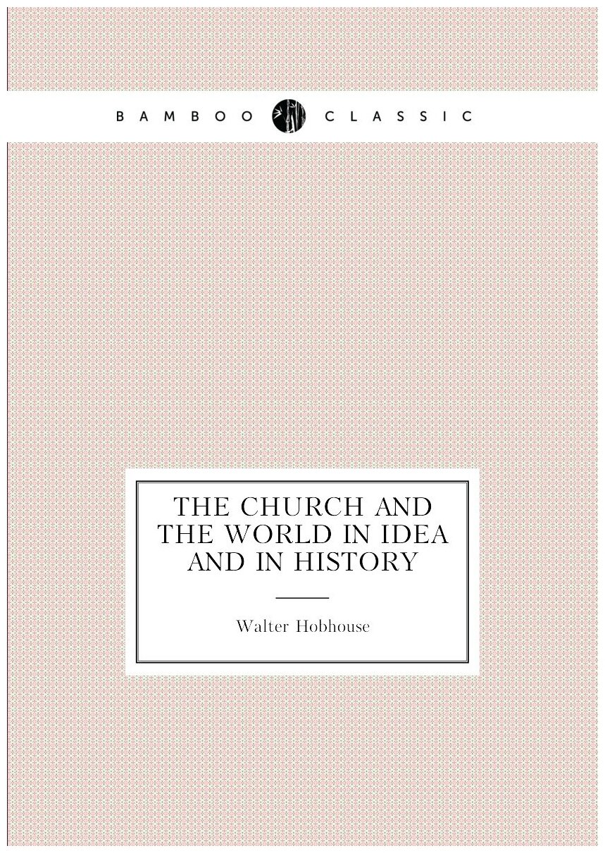 The church and the world in idea and in history