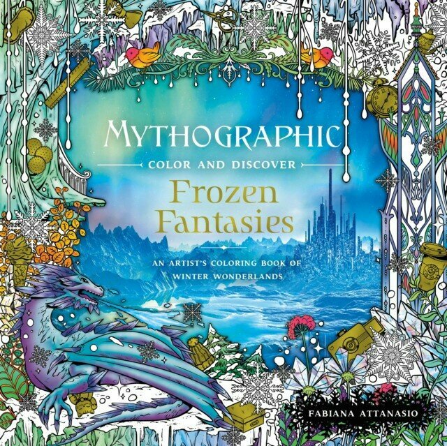 Attanasio, Fabiana "Mythographic Color and Discover: Frozen Fantasies: An Artist's Coloring Book of Winter Wonderlands"
