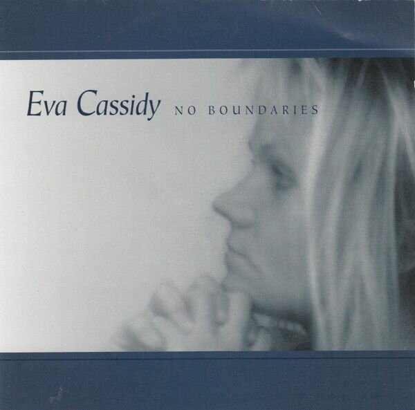 Eva Cassidy. No Boundaries (HDCD, US, Renata Records, 700012, 2000) CD