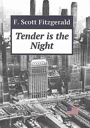 Tender is the Night Ночь нежна: роман на англ. яз