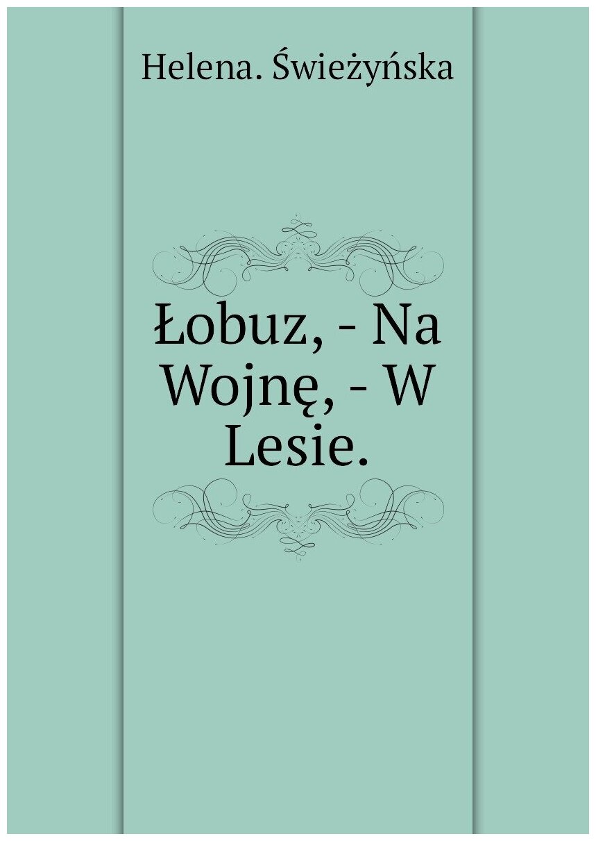Łobuz, - Na Wojnę, - W Lesie.