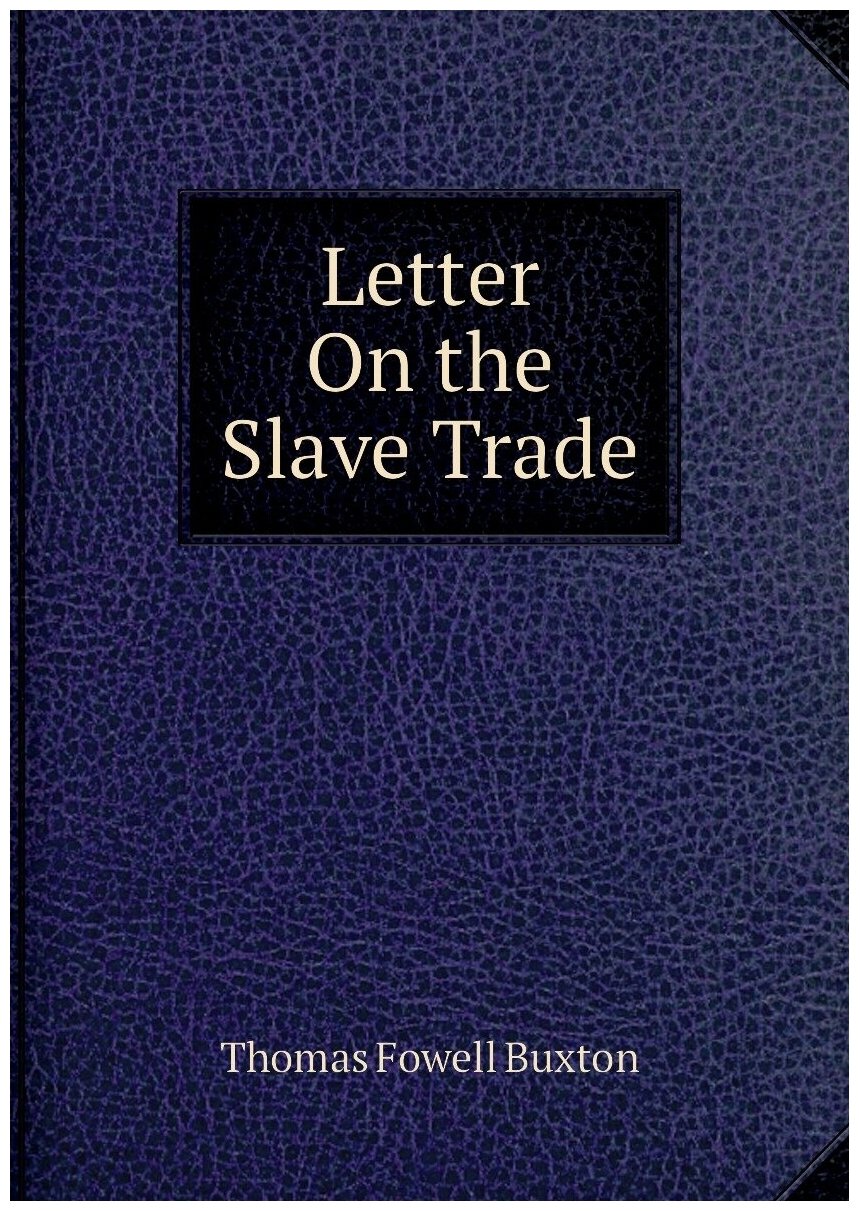 Letter On the Slave Trade