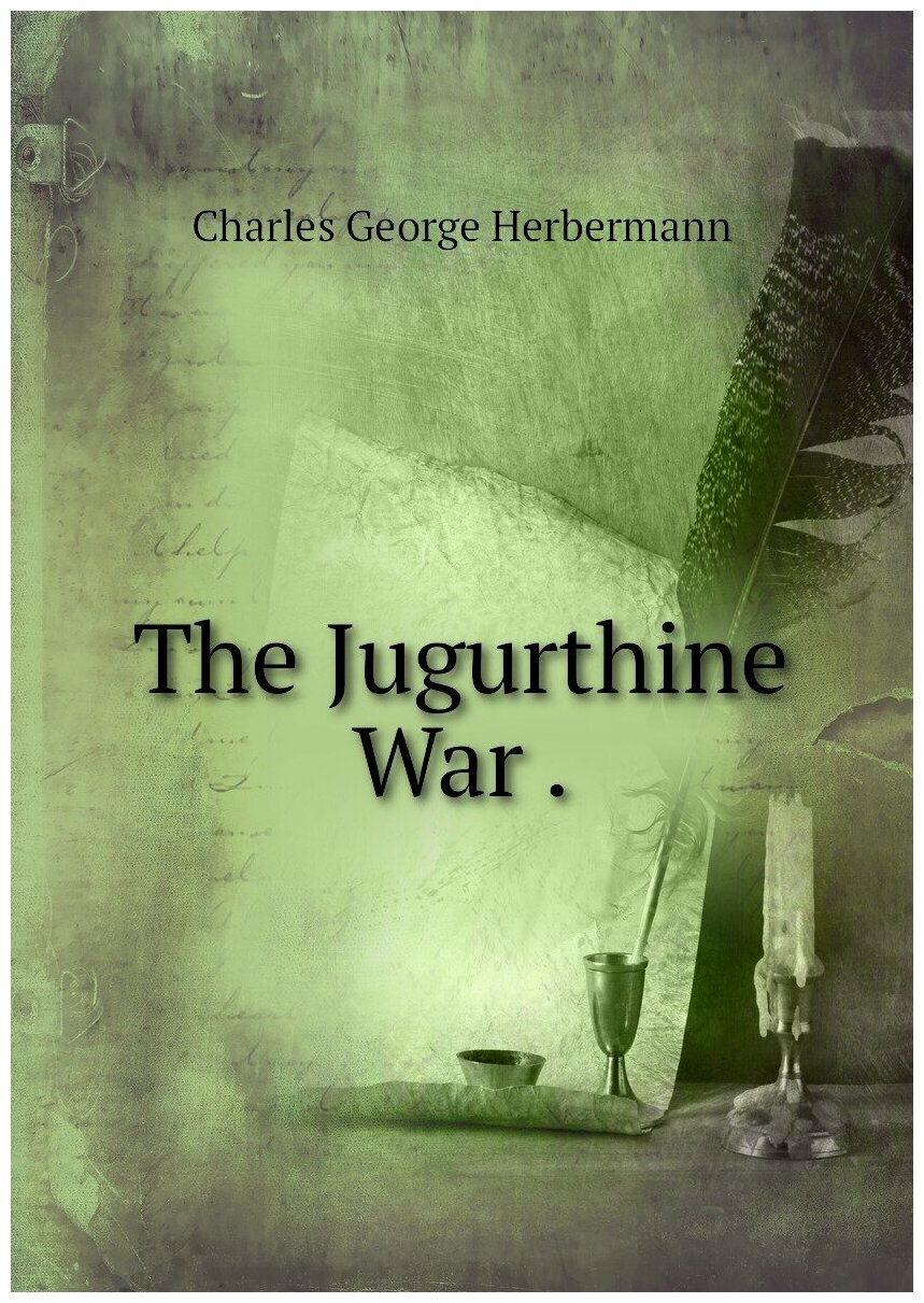 The Jugurthine War .