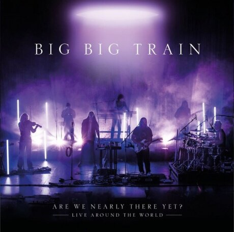 BIG BIG TRAIN Are We Nearly There Yet? (Виниловая пластинка)