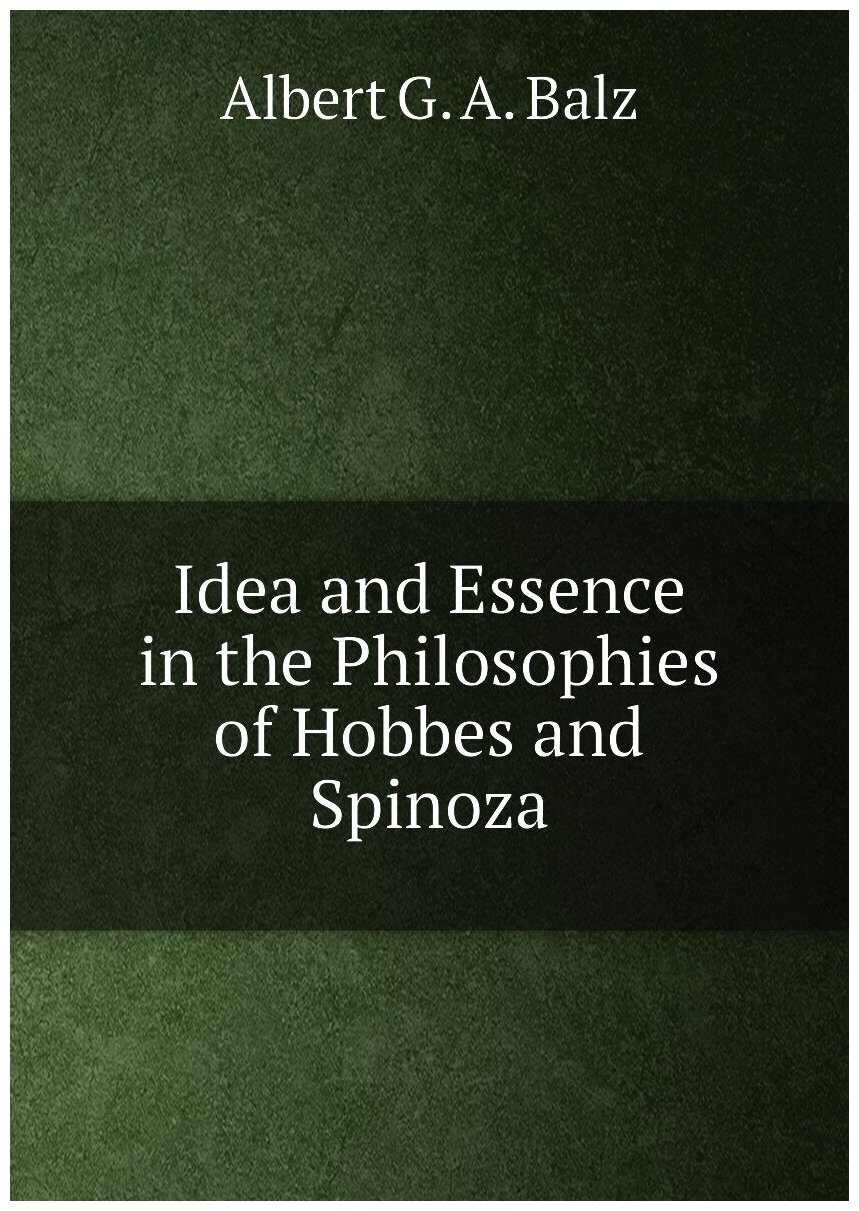 Idea and Essence in the Philosophies of Hobbes and Spinoza