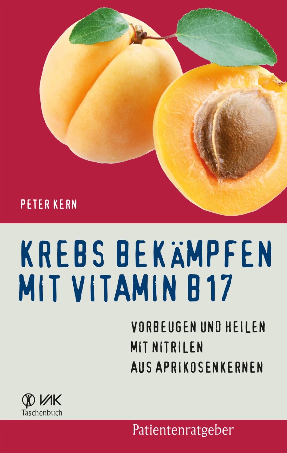 Krebs bekämpfen mit Vitamin B17 [Цифровая книга]