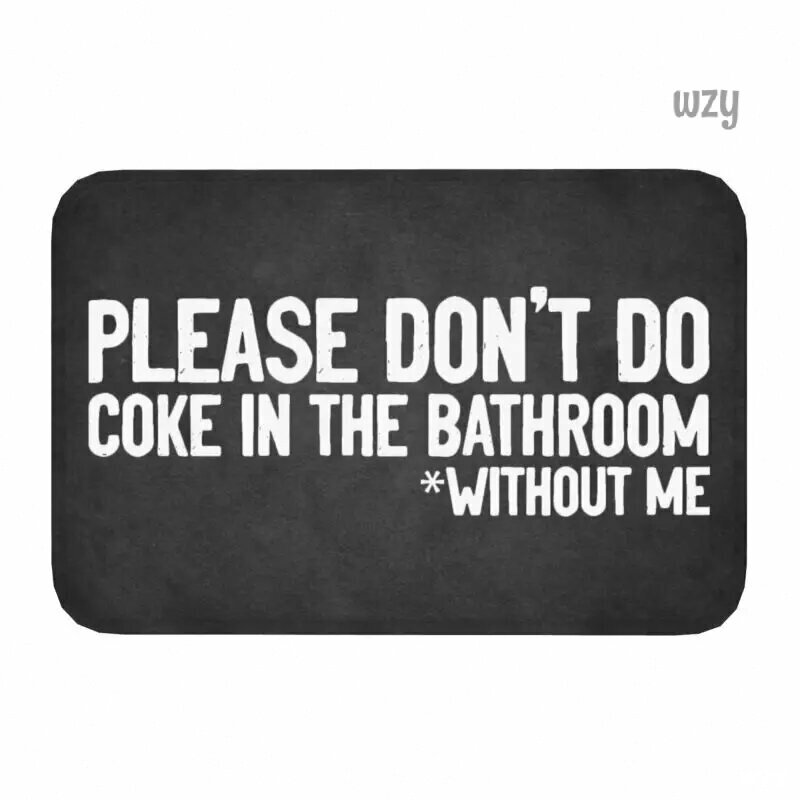 Противоскользящий коврик для ванной "Please Don't Do Coke In The Bathroom"