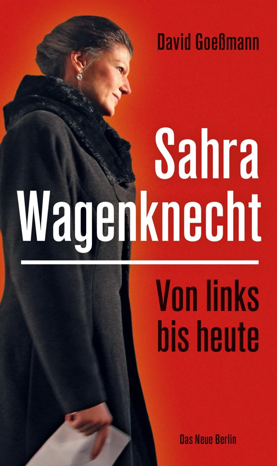 Von links bis heute: Sahra Wagenknecht [Цифровая книга]