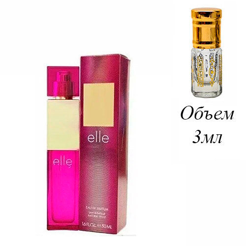 Духи масляные по мотивам Elle / Елле - 3мл / духи масло / Духи женские /