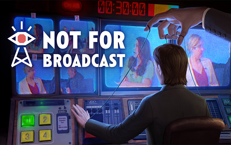 Not For Broadcast (Steam; PC; Регион активации РФ, СНГ; Русский язык)