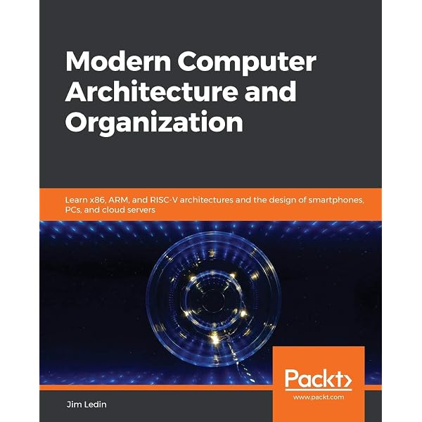 Modern Computer Architecture and Organization: Learn x86, ARM, and RISC-V architectures and the design of smartphones, PCs, and cloud servers，Reprinted paperback book