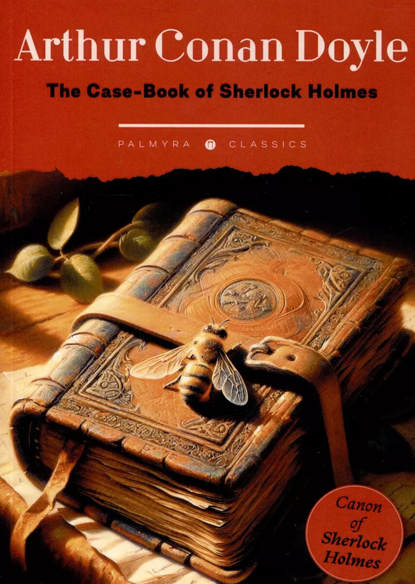 Книга RUGRAM_Publishing The Case-Book of Sherlock Holmes: на английском языке, Дойл А. К, 2024