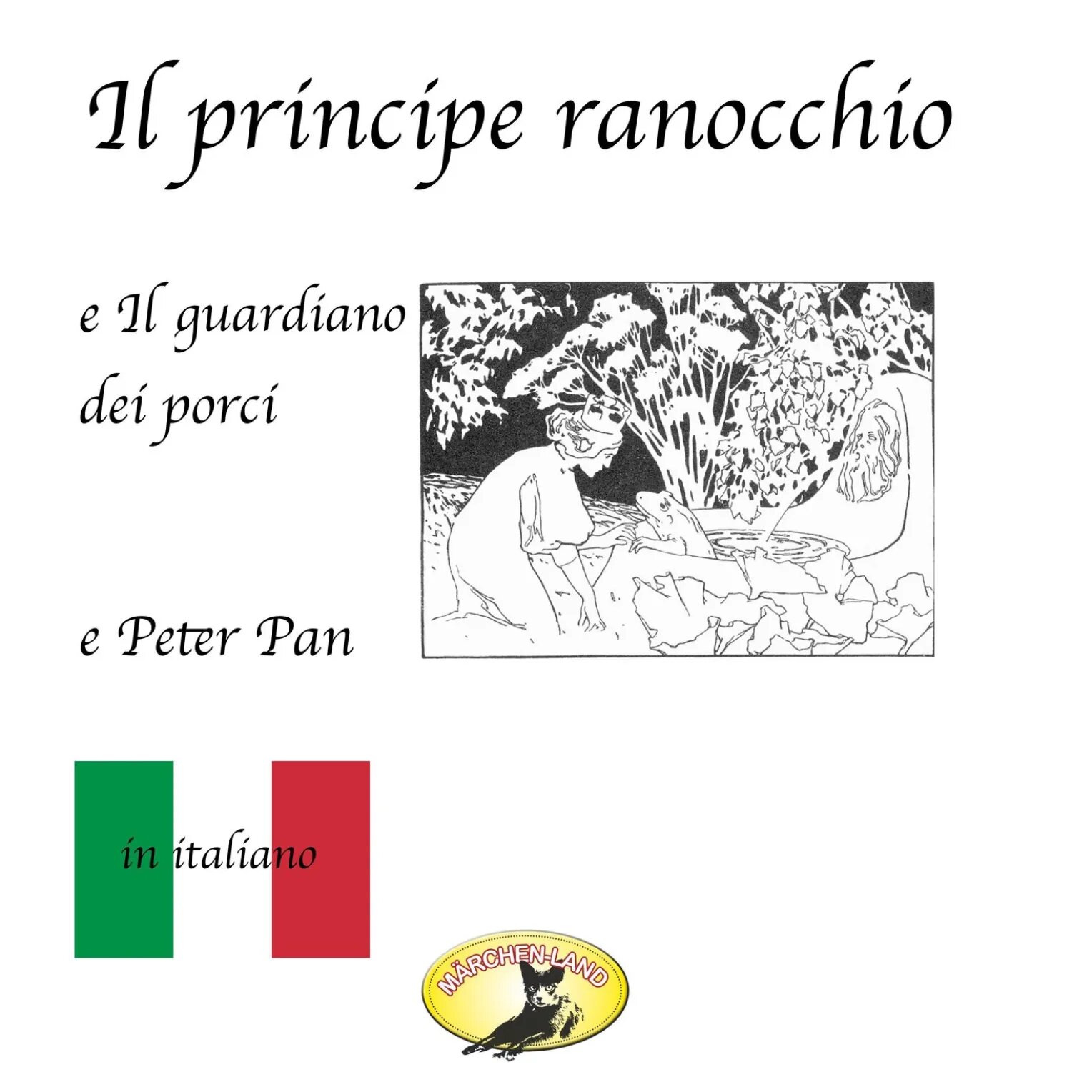 Fiabe in italiano, Il principe ranocchio / Il guardiano dei porci / Peter Pan [Аудиокнига]